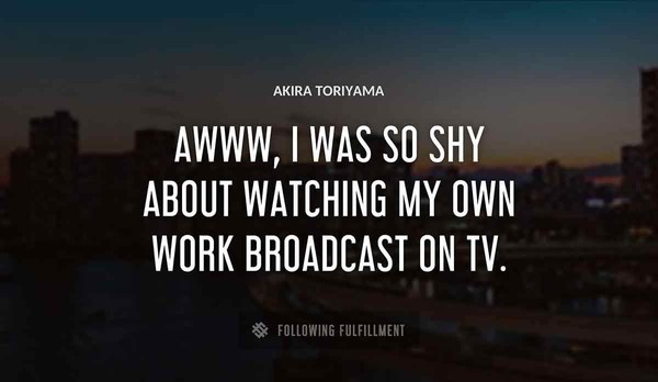 The Best Akira Toriyama Quotes