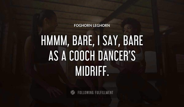 The Best Foghorn Leghorn Quotes