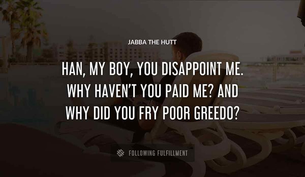 The Best Jabba The Hutt Quotes