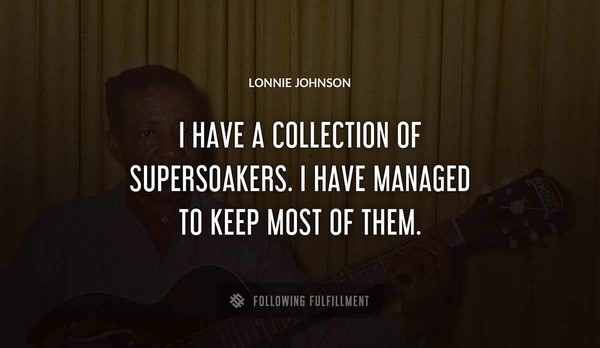 The Best Lonnie Johnson Quotes