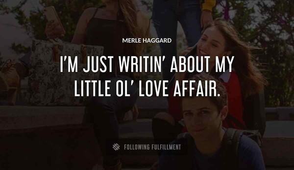 The Best Merle Haggard Quotes