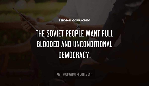 The Best Mikhail Gorbachev Quotes