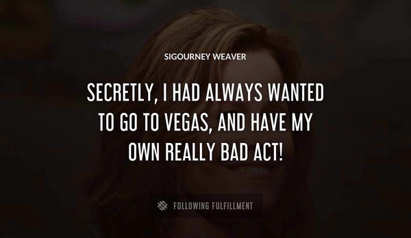 The Best Sigourney Weaver Quotes