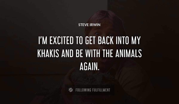 The Best Steve Irwin Quotes