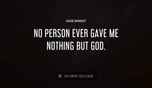 The Best Suge Knight Quotes