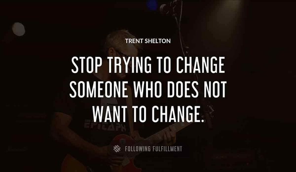 The Best Trent Shelton Quotes